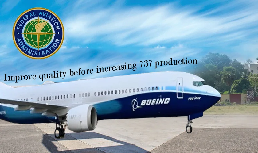 FAA says Boeing must improve quality before increasing 737 production