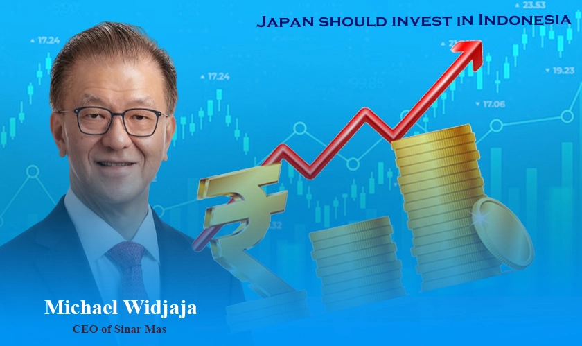 Japan should invest in Indonesia, according to the CEO of Sinar Mas