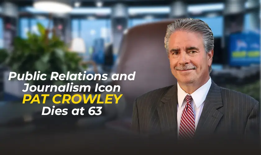Public Relations and Journalism Icon Pat Crowley Dies at 63