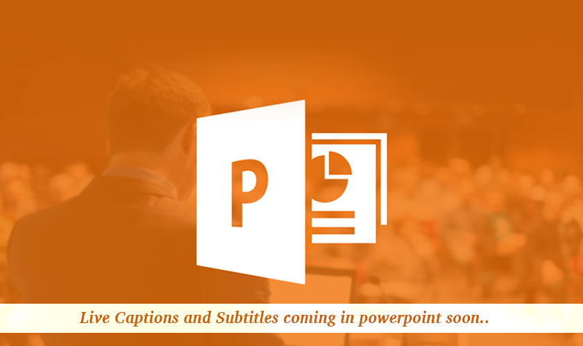 Live captions and subtitles comes to PowerPoint